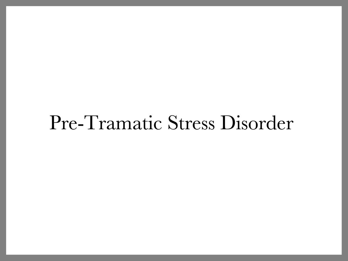 Pre-Traumatic-Stress Disorder | The Bureau of Linguistical Reality
